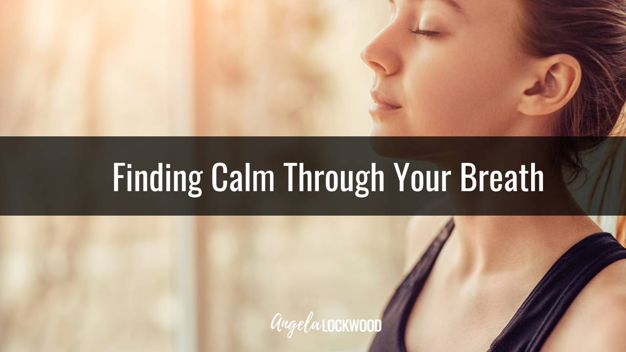 Finding Calm Through Your Breath
