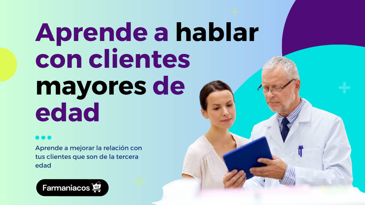 ¿Cómo hablar con clientes mayores en tu farmacia?