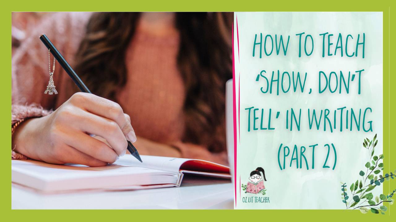 How To Teach ‘Show, Don’t Tell’ In Writing (Part 2)