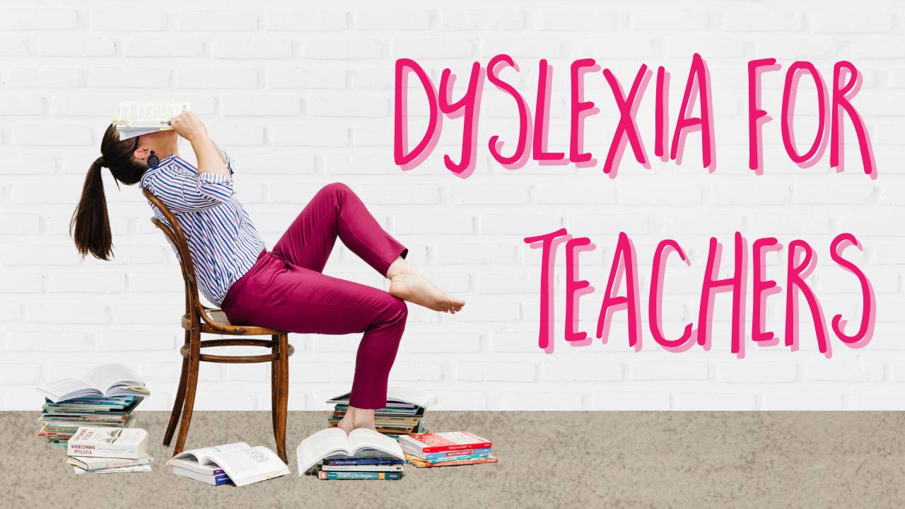 Dyslexia for Teachers | Dyslexia course | Dyslexia accommodations