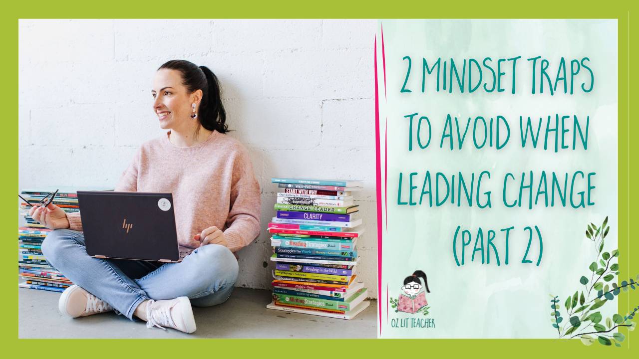 2 Mindset Traps To Avoid When Leading Change (Part 2)