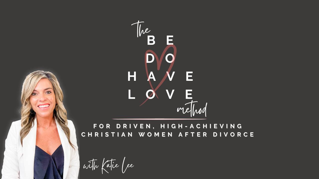 The BE DO HAVE LOVE Method