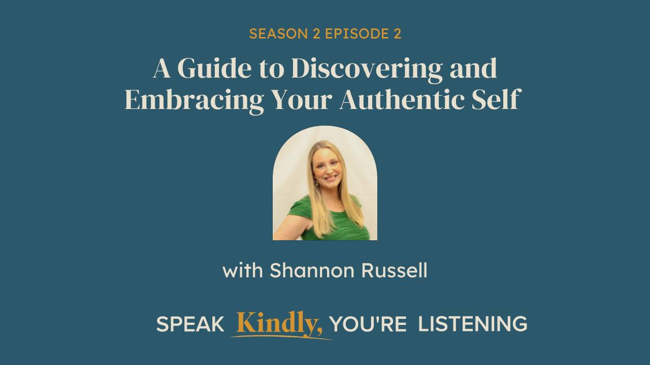 S2Ep1: A Guide to Discovering and Embracing Your Authentic Self