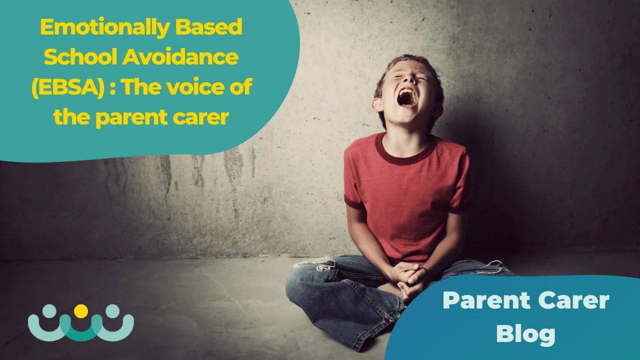 Emotionally Based School Avoidance (EBSA) : The Voice of the Parent