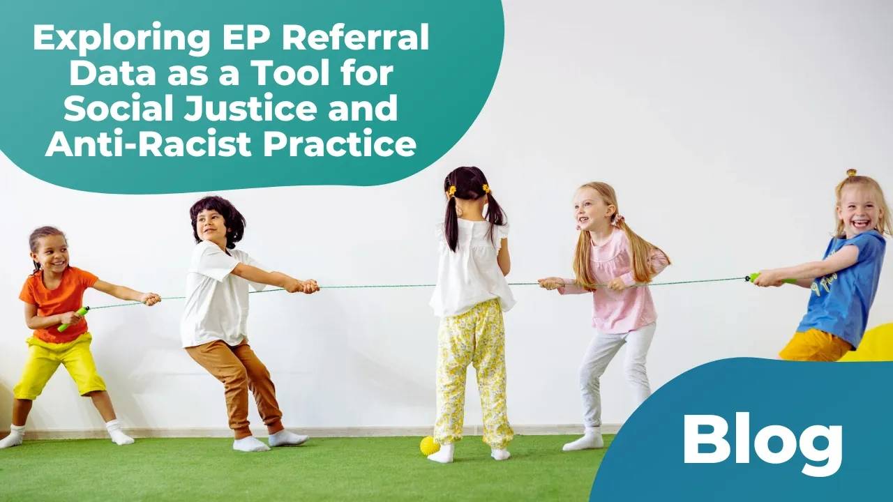EP Referral Data - A Tool for Social Justice and Anti-Racist Practice?