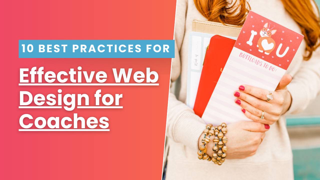 The 10 Best Practices for Effective Web Design for Coaches