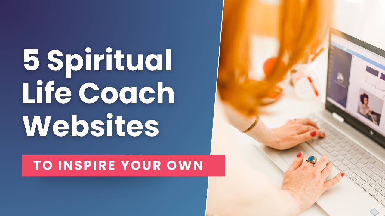 5 Spiritual Life Coach Websites to Inspire Your Own