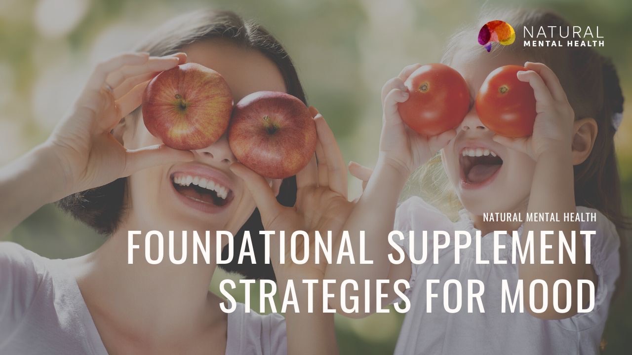 Simple Foundational Supplement Strategies for Mood