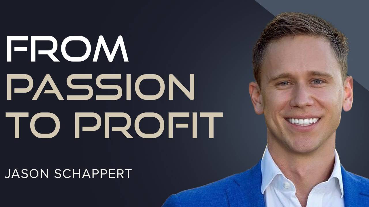 Entrepreneurial Leverage: Jason Schappert Turned Passion into Profit