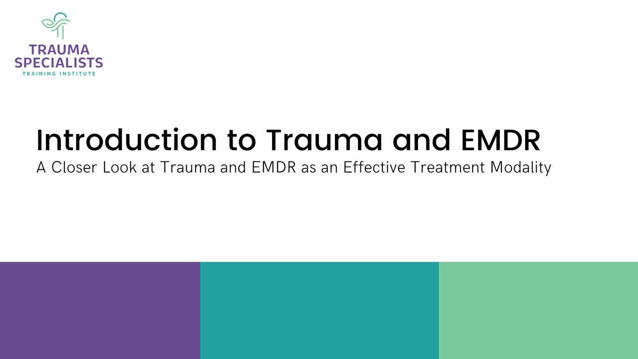 An Introduction to Trauma and EMDR