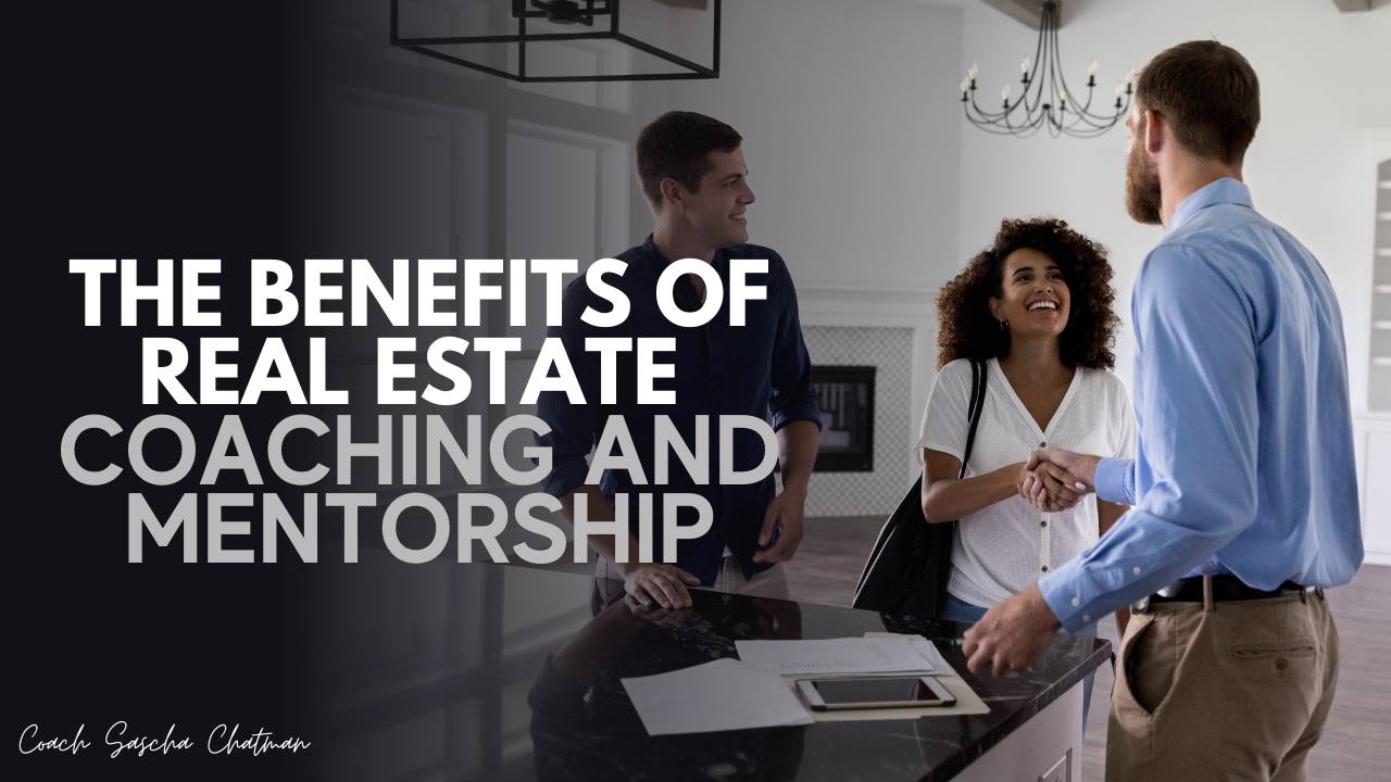 The Benefits of Real Estate Coaching and Mentorship