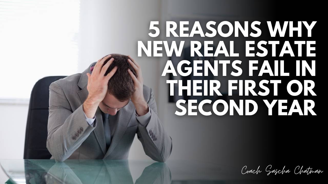5 Reasons Why New Real Estate Agents Fail