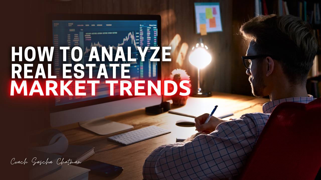 How to Analyze Real Estate Market Trends