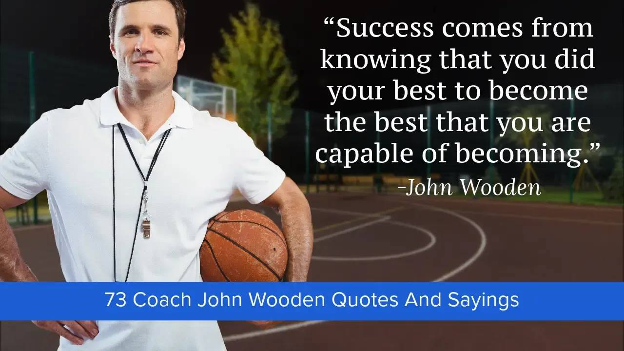 73 Coach John Wooden Quotes And Sayings About Basketball And Life