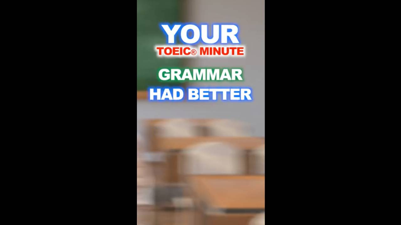TOEIC Grammar Lesson - How To Use Had Better