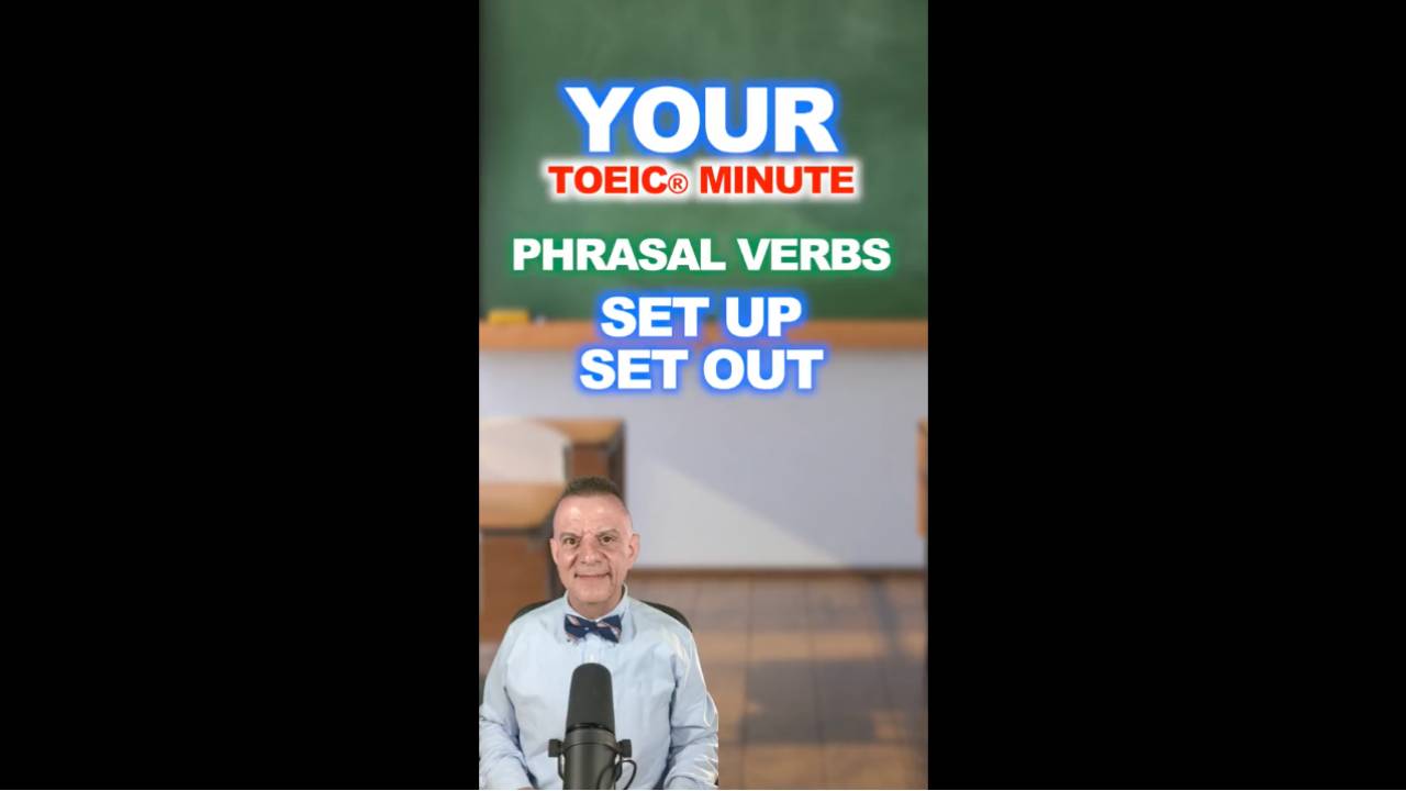 Learn Phrasal Verbs for the TOEIC - Set Out and Set Up