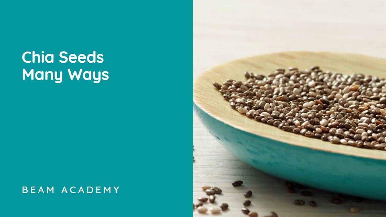 Chia Seeds Many Ways