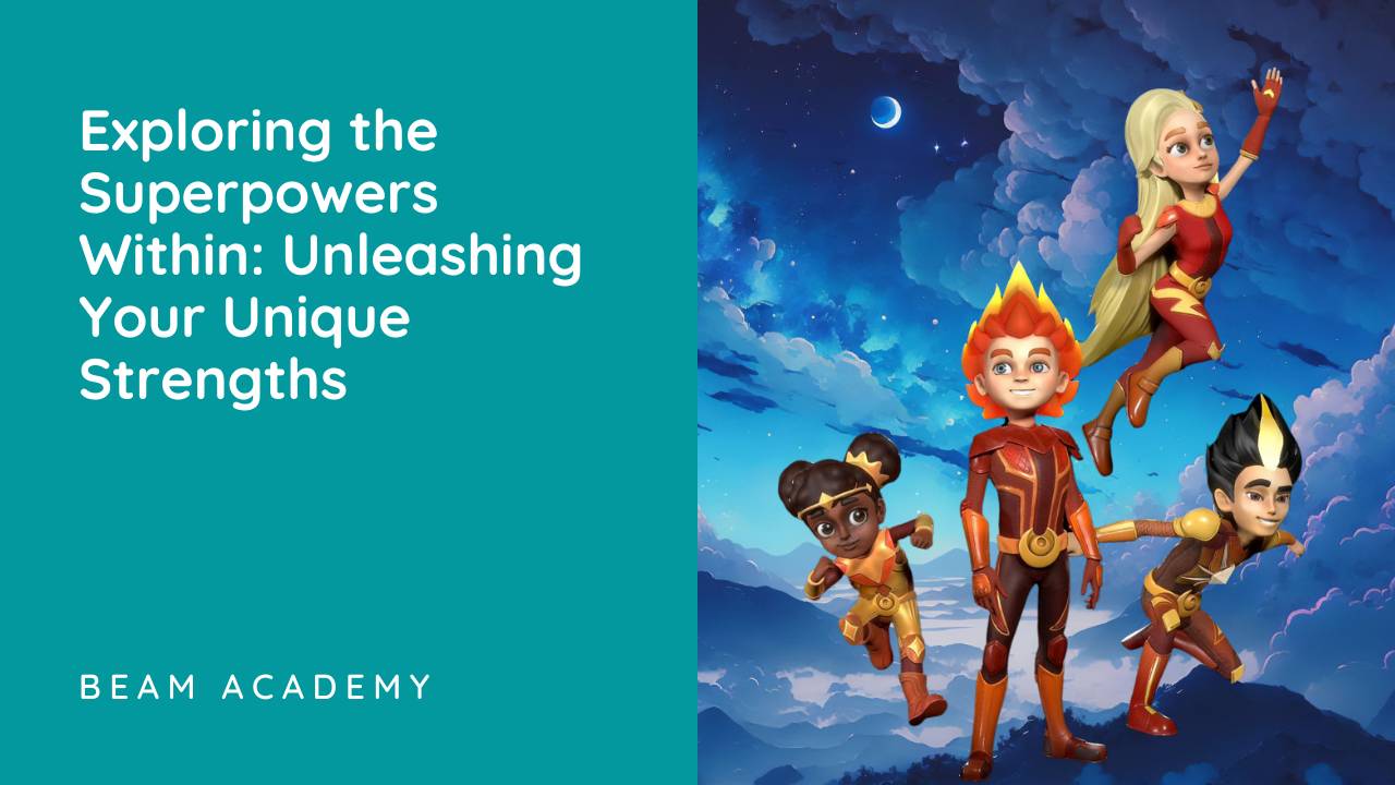 Exploring the Superpowers Within: Unleashing Your Unique Strengths