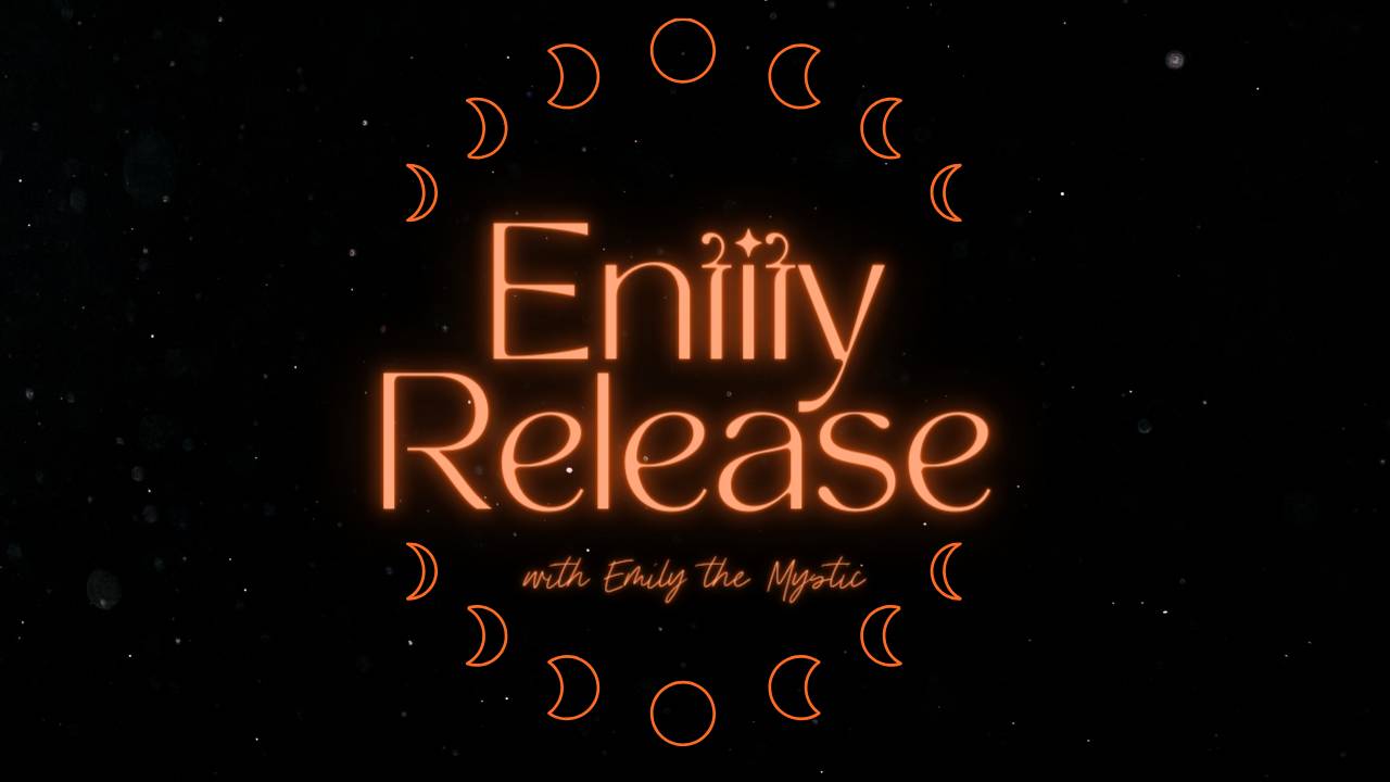 Entity Release Sessions | EMILY THE MYSTIC