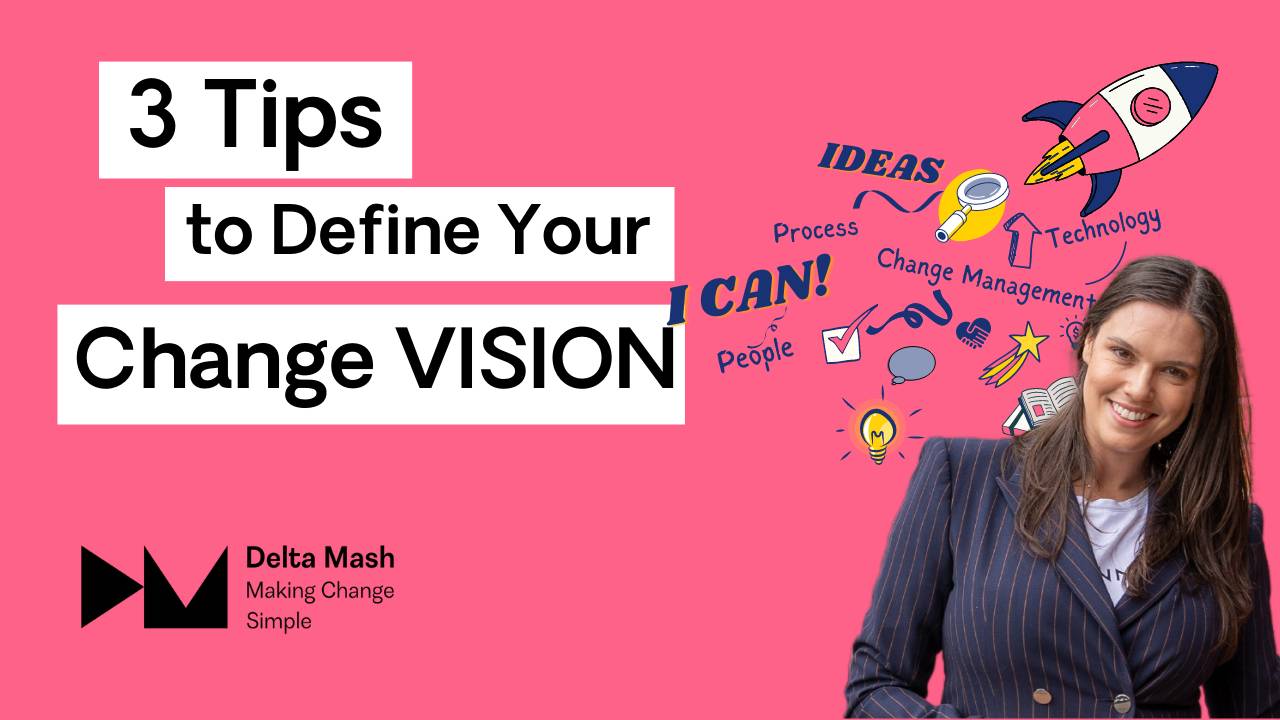 3 Tips to Define the Change Vision