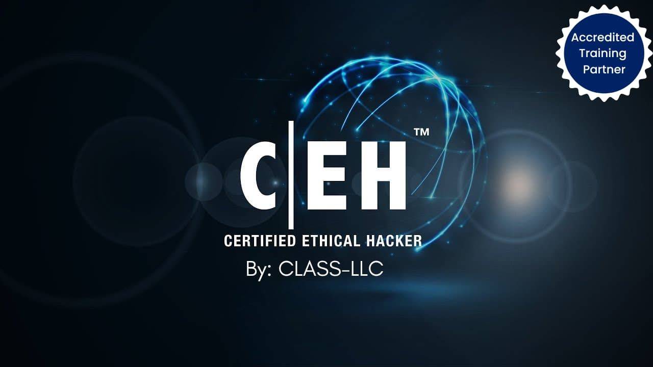 CEH Certification | Certified Ethical Hacker | CEH Course by CLASS-LLC