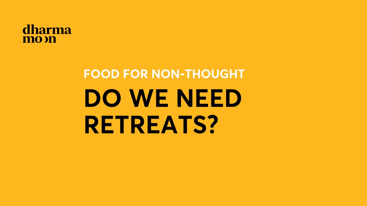 Do We Need Retreats?