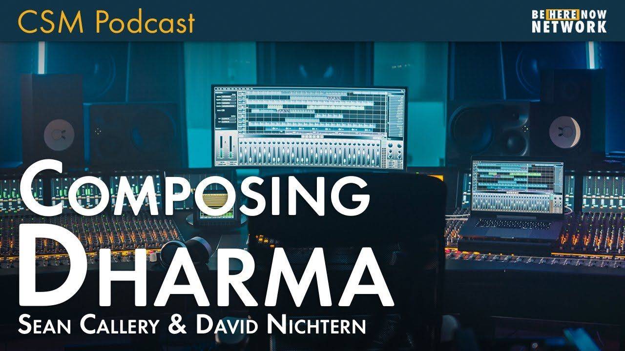 EPISODE 43 – Composing Dharma with Sean Callery