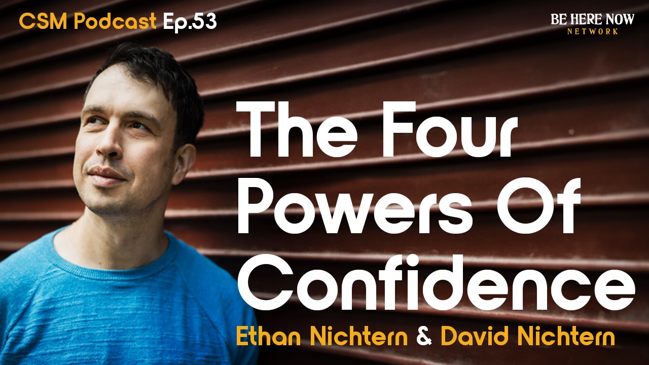 EPISODE 53 – The Four Powers of Confidence with Ethan Nichtern