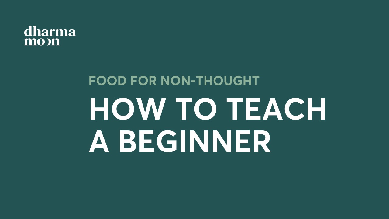 How to Teach a Beginner