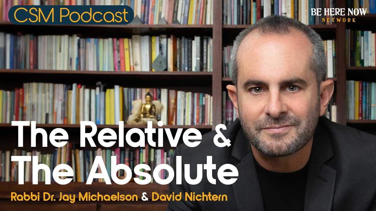 EPISODE 48 – The Relative and The Absolute with Jay Michaelson