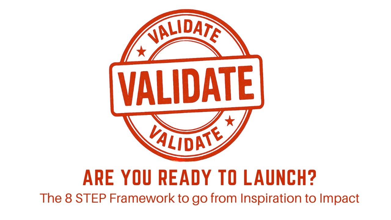 VALIDATE Your Idea: The 8-Step Framework —inspiration to validation