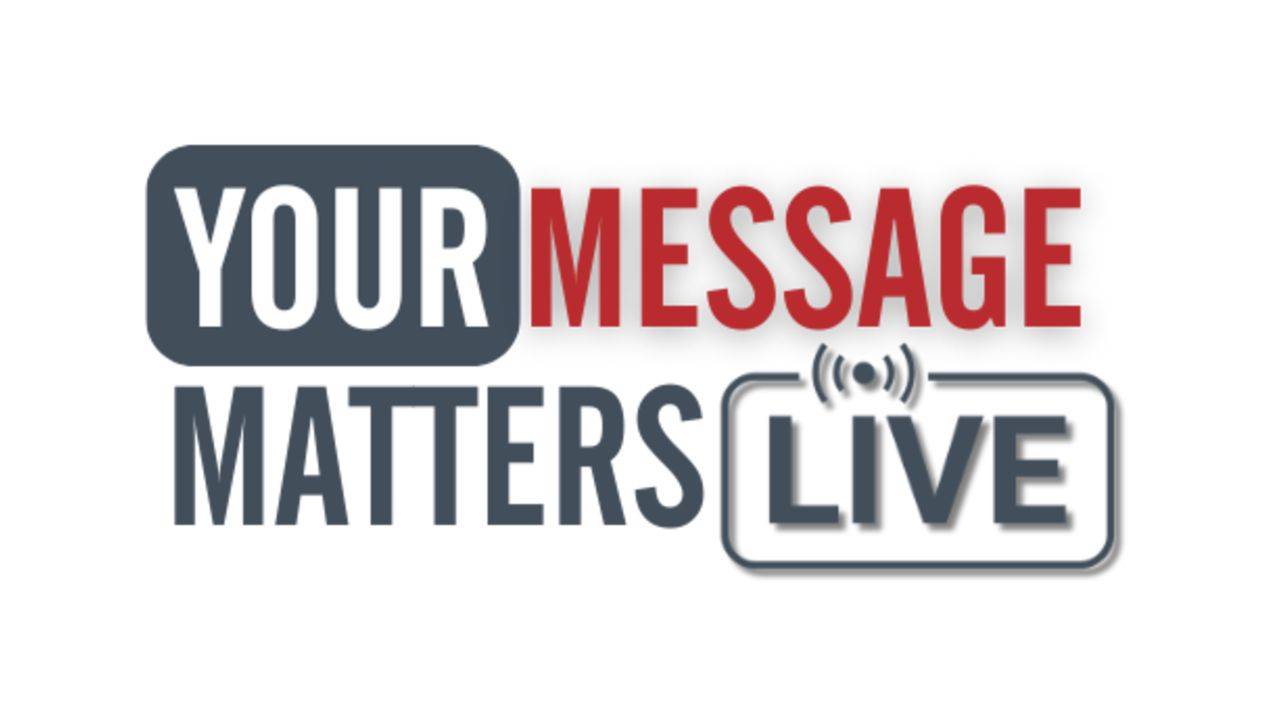 Your Message Matters LIVE 2025