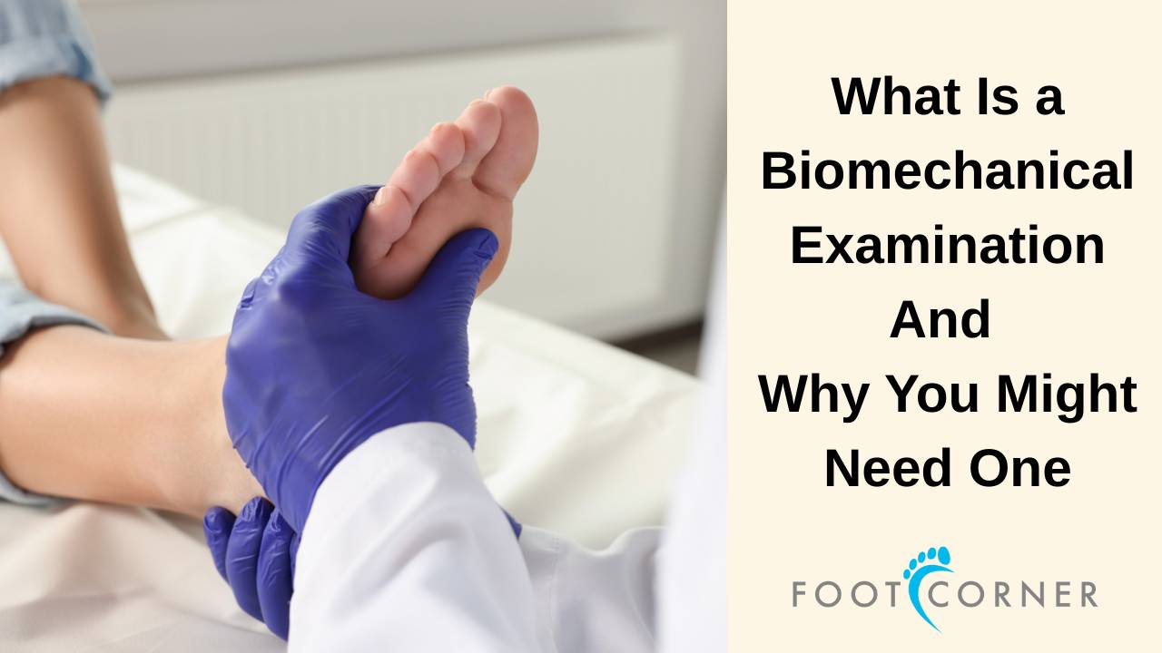 What Is a Biomechanical Examination – And Why You Might Need One
