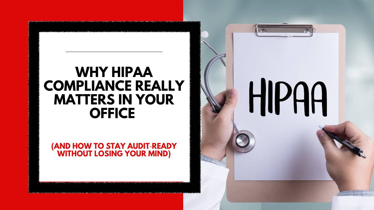 Why HIPAA Compliance Really Matters in Your Office