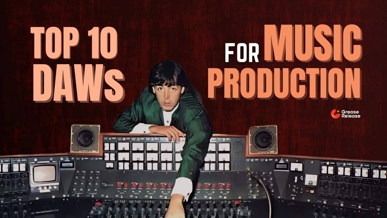 Top 10 Best Software (DAWs) for Music Production