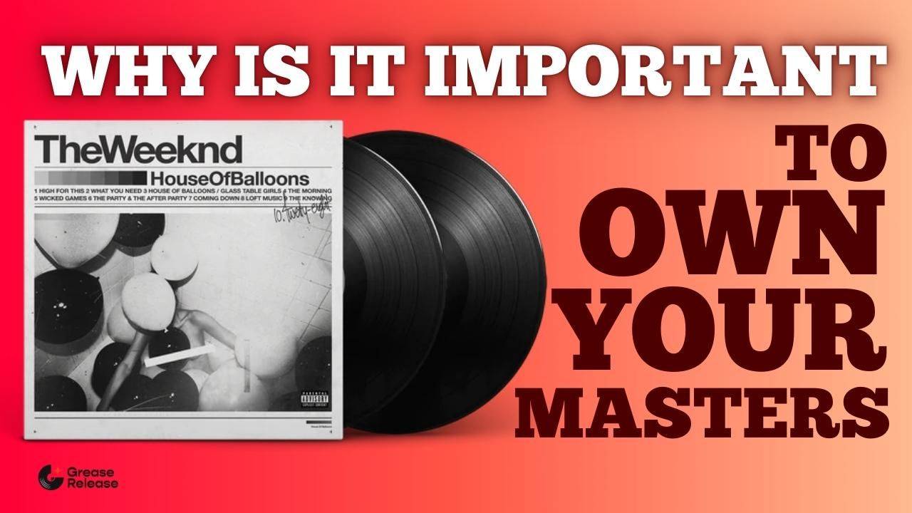 Why is it Important to Own Your Masters?