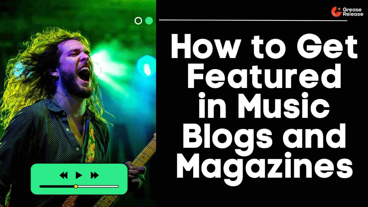 How to Get Featured in Music Blogs and Magazines