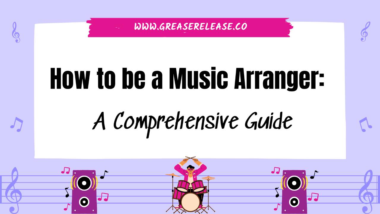 How to be a Music Arranger: A Comprehensive Guide