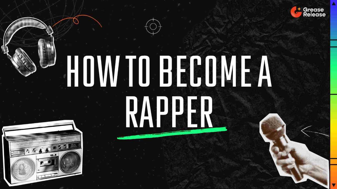 How To Become A Rapper