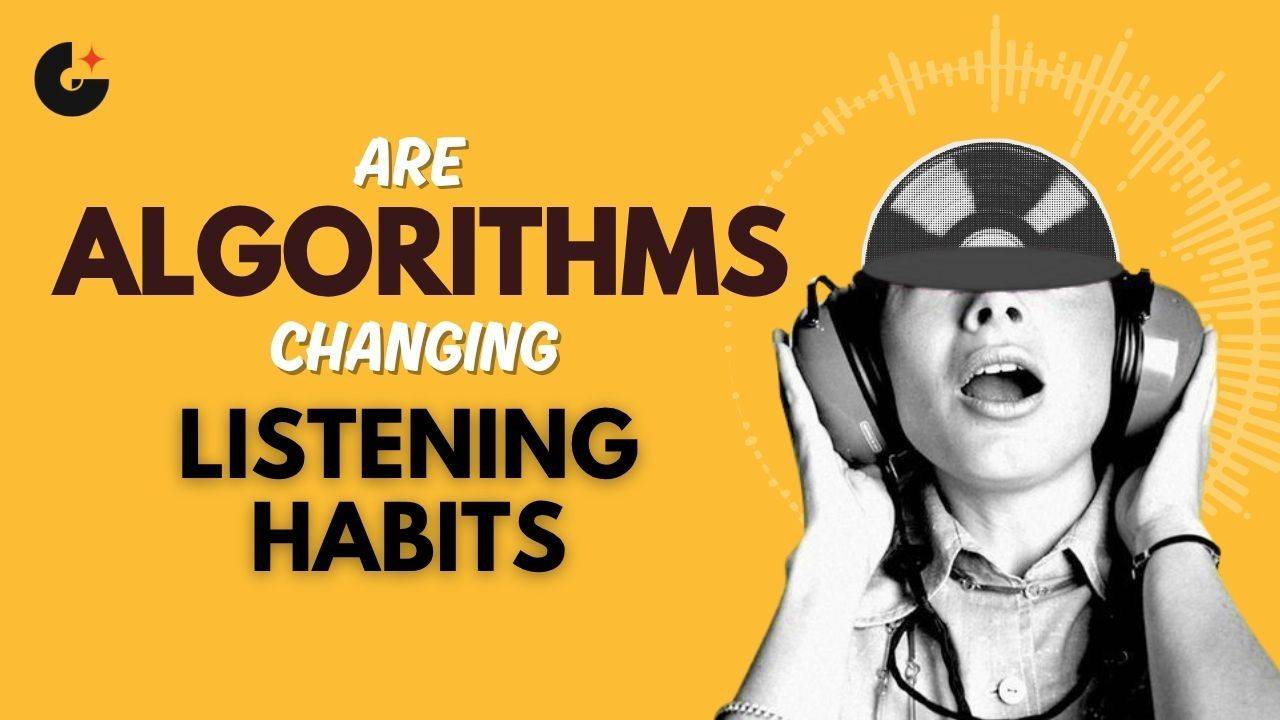 Are Algorithms Changing Listening Habits?