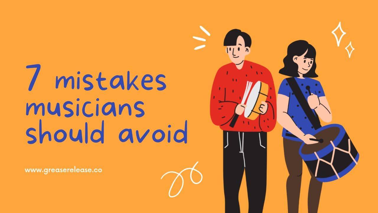 7 Mistakes Musicians Should Avoid in 2026
