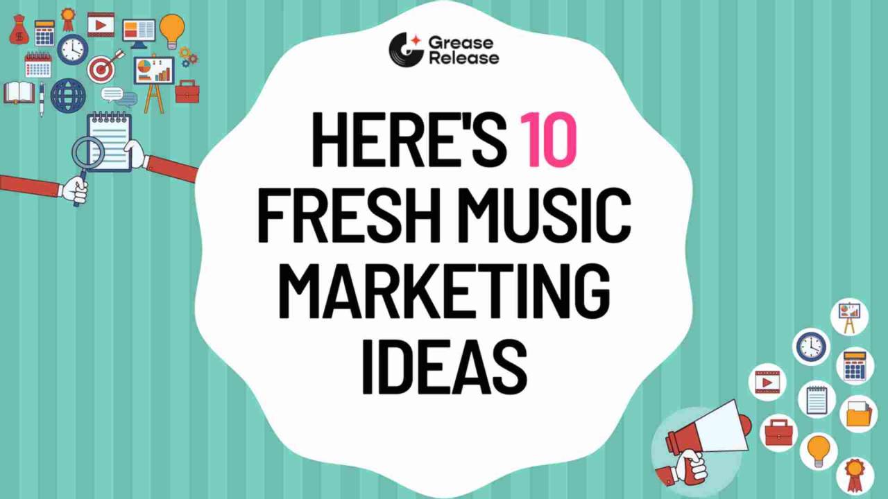 10 Fresh Music Marketing Ideas