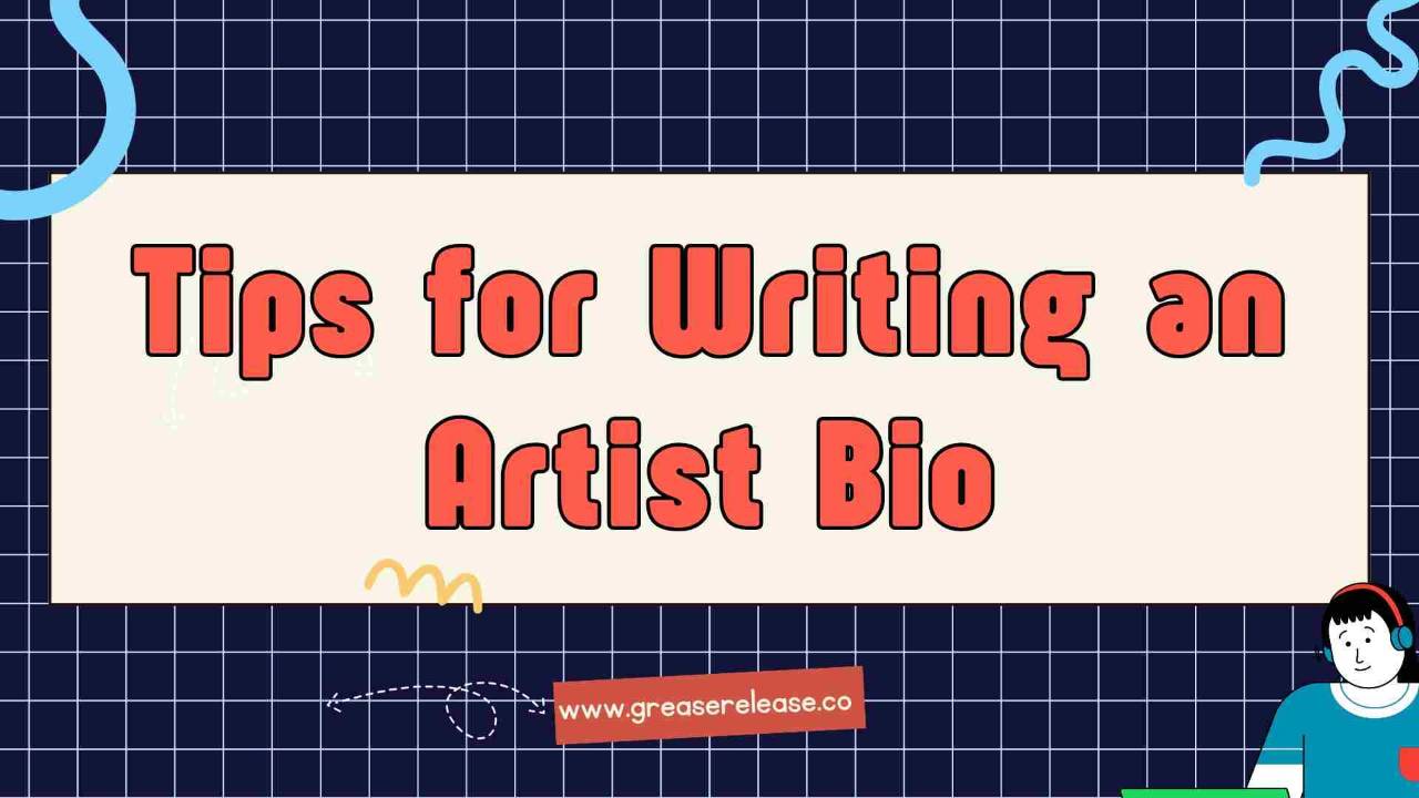Tips for Writing a Captivating Artist Bio