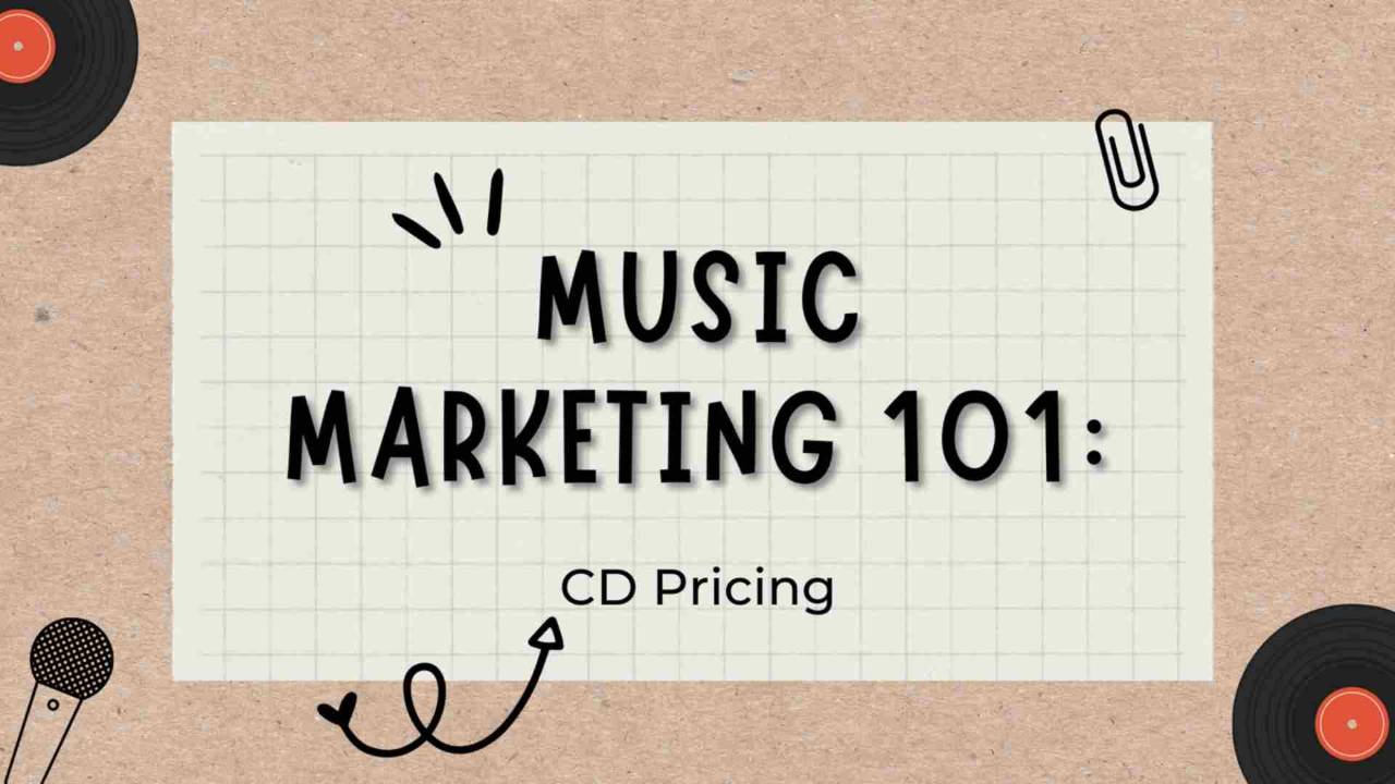 Music Marketing 101: CD Pricing