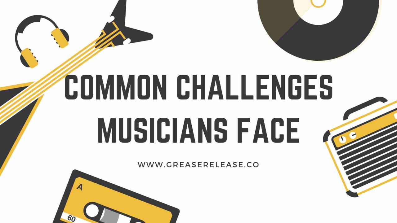What are the Common Challenges Musicians Face?