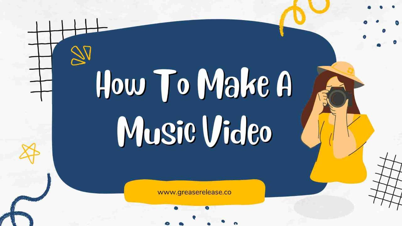 How To Make a Music Video