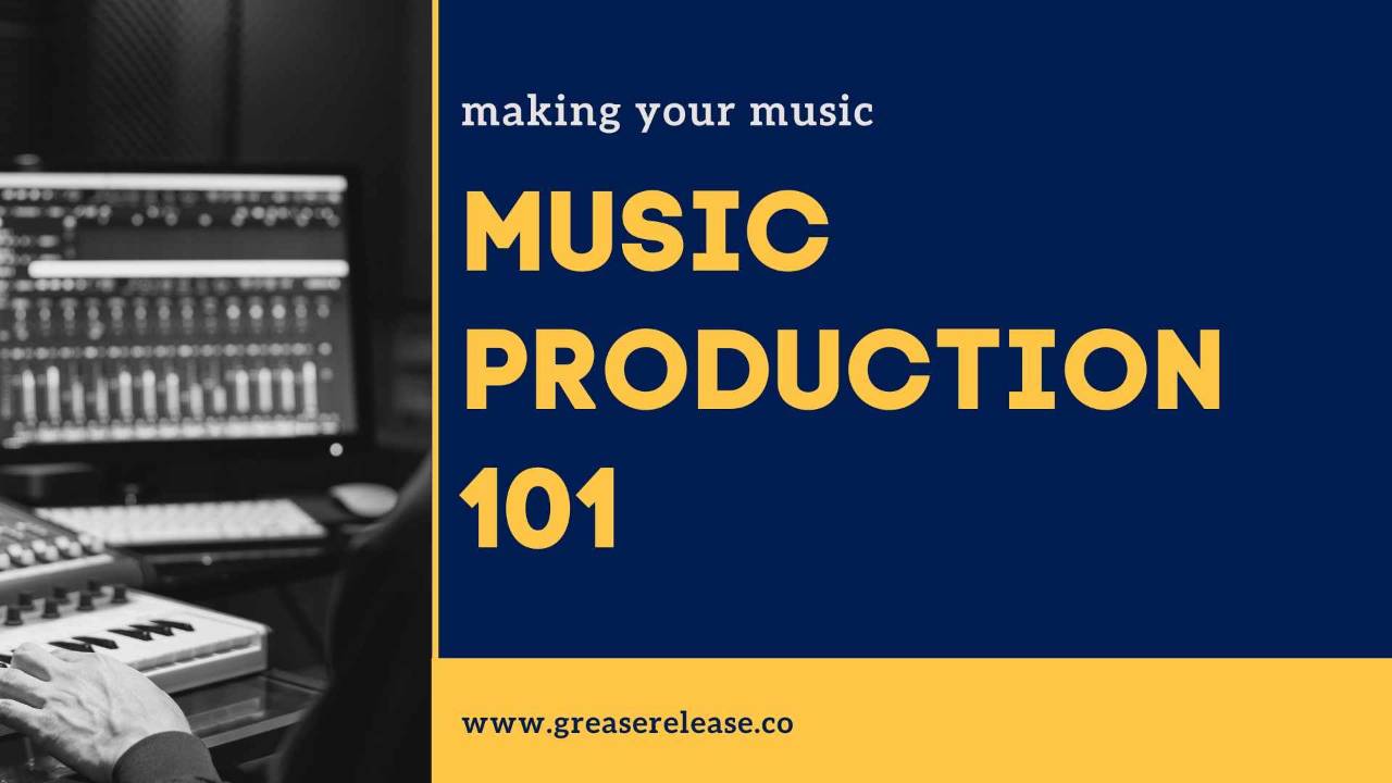 Making Your Music: Music Production 101