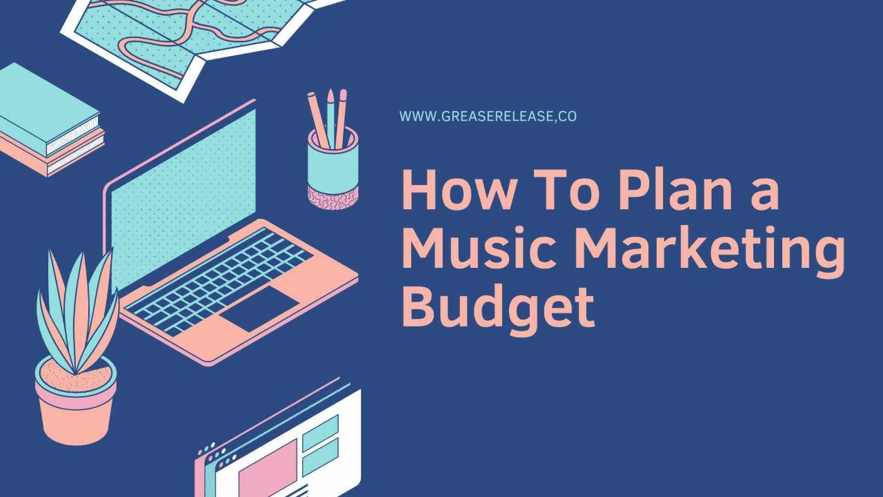 How To Plan A Music Marketing Budget
