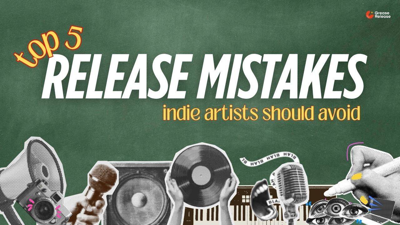 Top 5 Mistakes you should avoid while releasing your music