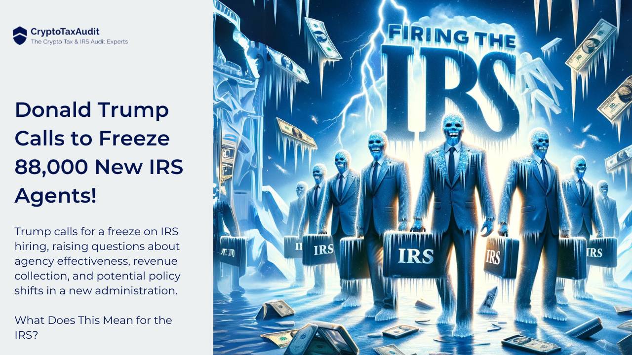 Donald Trump Calls to Freeze 88,000 New IRS Agents!
